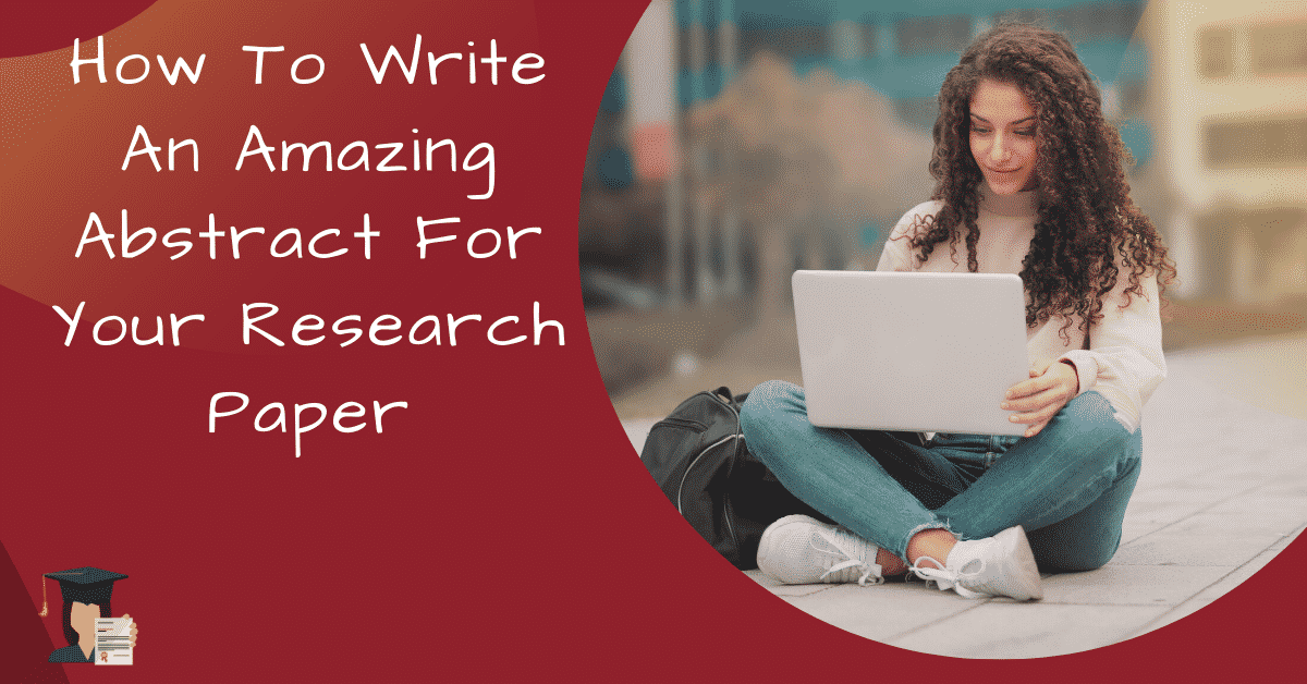 How To Write An Abstract For A Research Paper - Bright Writers