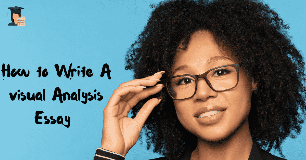 Visual Analysis Essay - Complete Writing Guide - Bright Writers